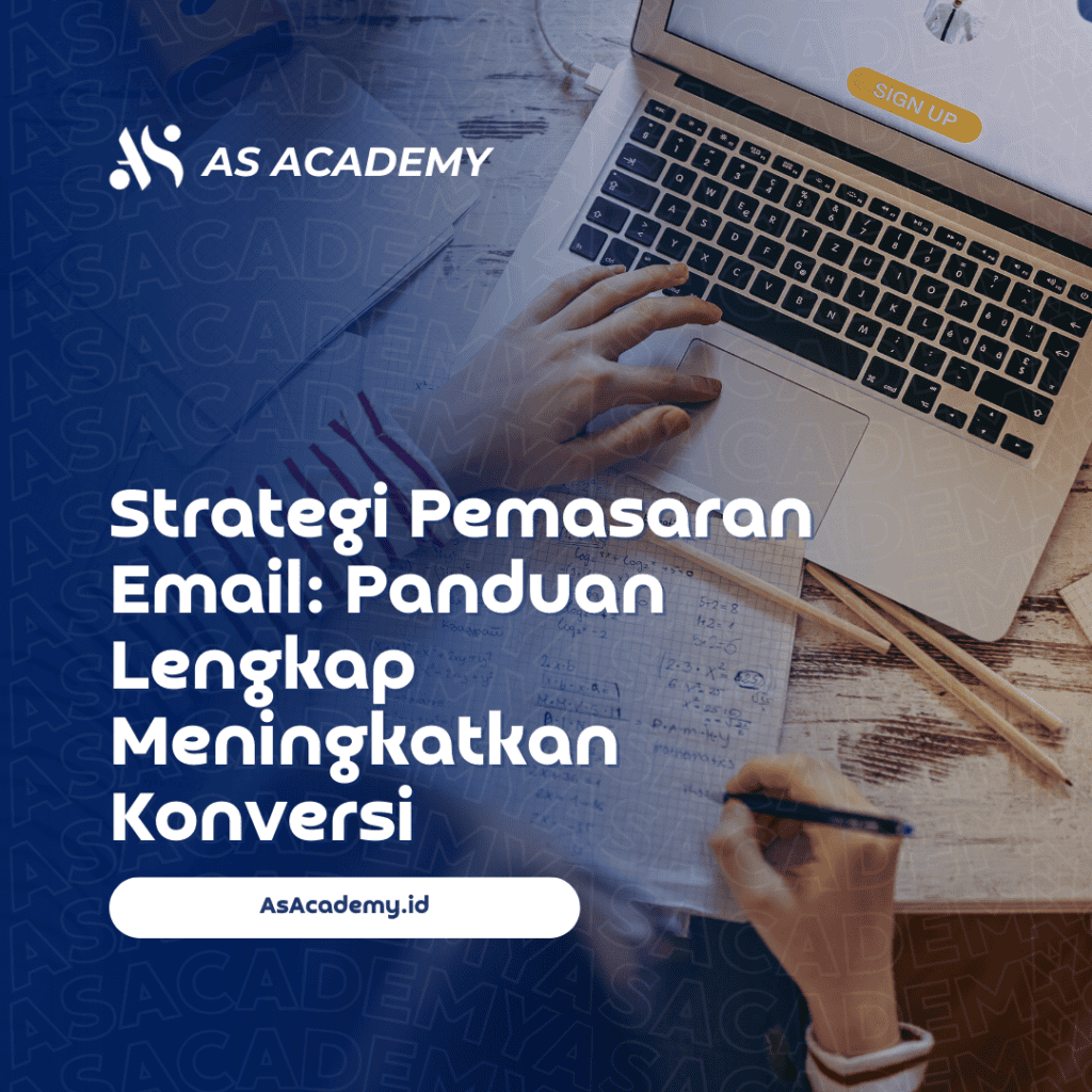 Strategi Pemasaran Email: Panduan Meningkatkan Konversi